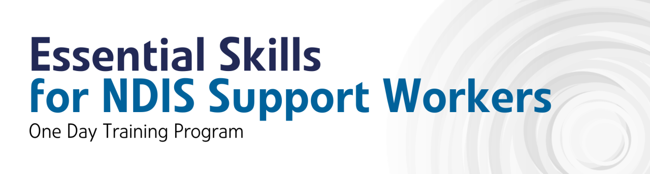 Essential Skills for NDIS Support Workers – 1-Day Training Program | ET ...